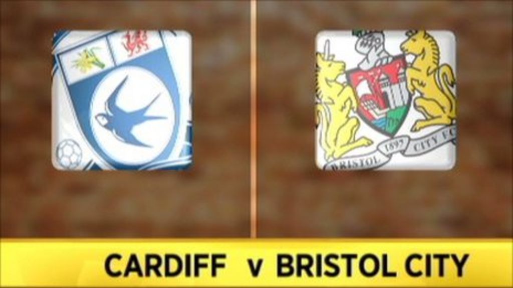 Cardiff 3-1 Bristol City - BBC Sport