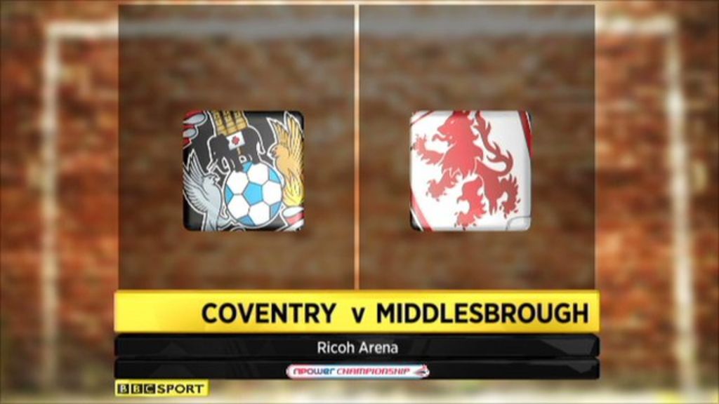 Highlights - Coventry 3-1 Middlesbrough - BBC Sport