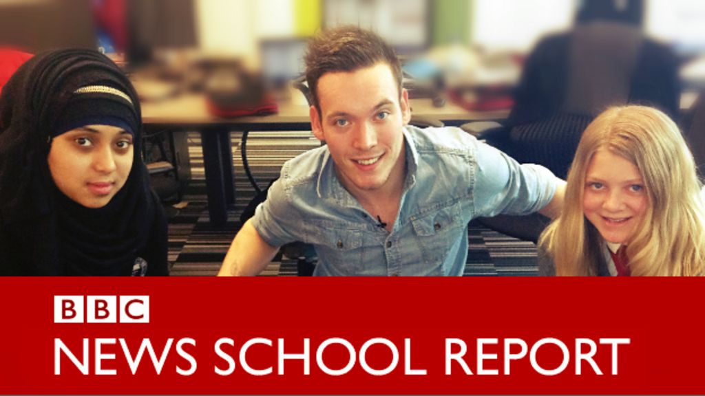 Newsround's School Reporters - BBC News