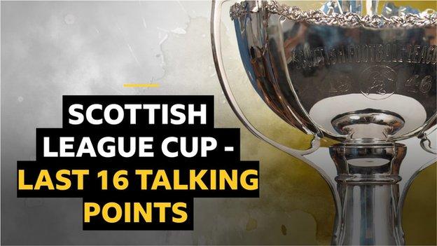 Scottish League Cup: Things to watch in Sunday's last-16 ties - BBC Sport