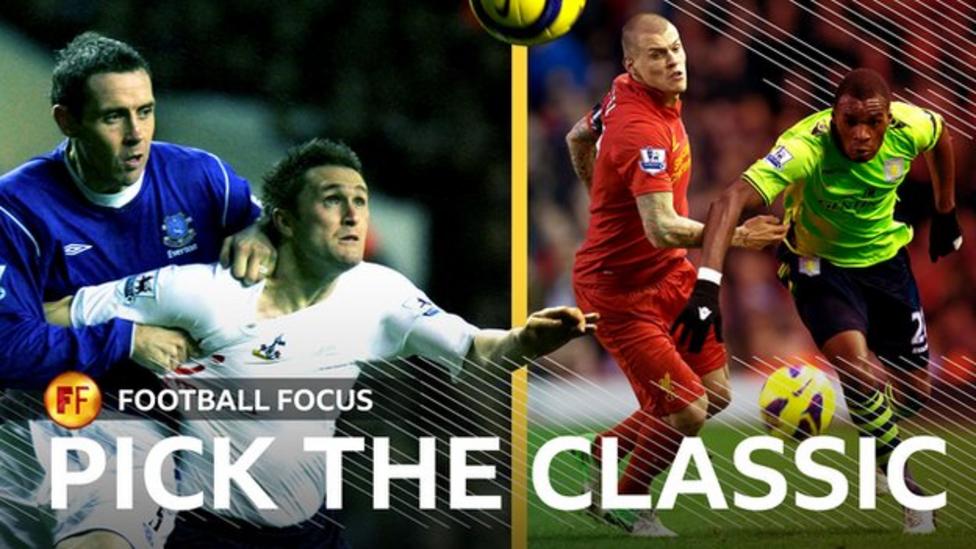Vote for which classic match you watch on Football Focus - BBC Sport